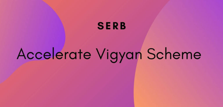 SERB launches Accelerate Vigyan Scheme - Connect Civils