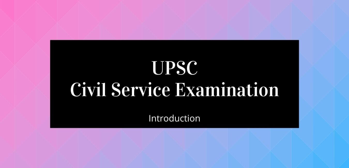 UPSC Civil Services Examination: Introduction - Connect Civils